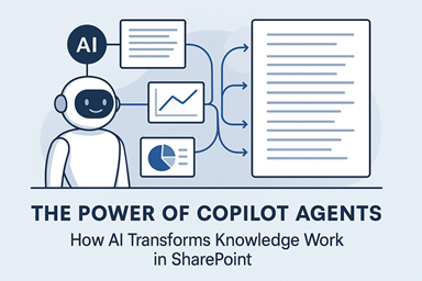 The Power of Copilot Agents: How AI Transforms Knowledge Work in SharePoint